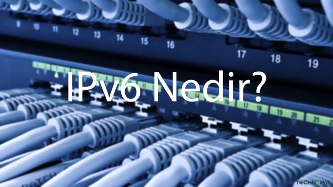 IPv6 Nedir? - Technopat